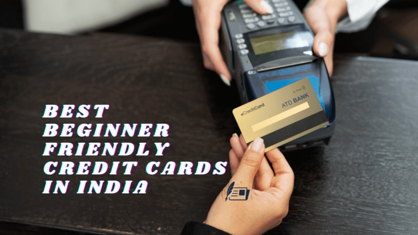 Best Beginner Friendly Credit Cards in India, A Simple and Smart Guide ...
